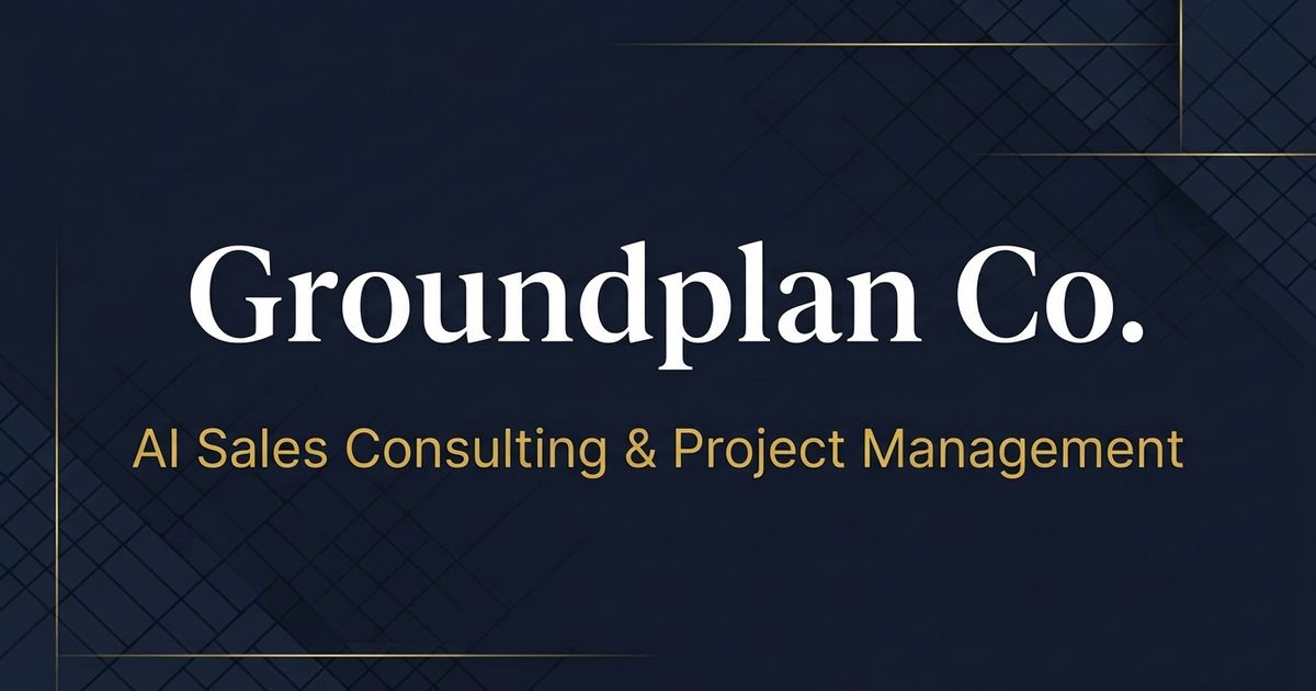Groundplan Co. — Tech-Enabled Sales Consulting & AI Implementation